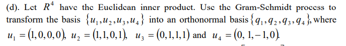 Solved (d). Let R4 have the Euclidean inner product. Use the | Chegg.com