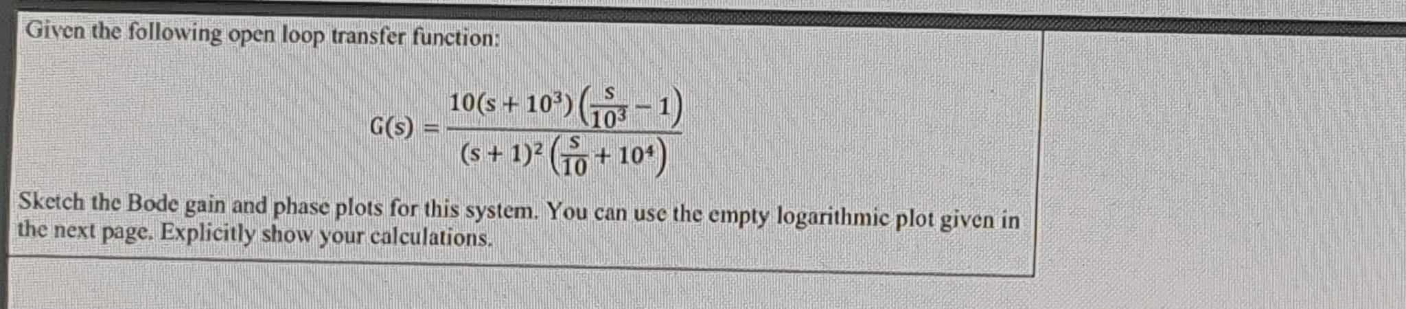 Solved Given the following open loop transfer function: | Chegg.com