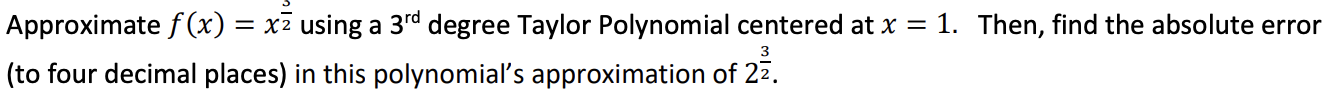 Solved Approximate f(x)=x32 ﻿using a 3rd ﻿degree Taylor | Chegg.com