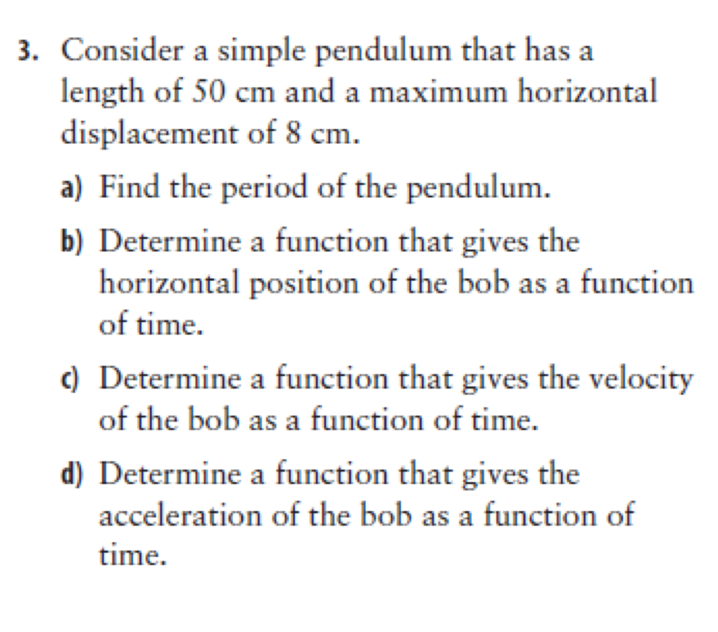 Solved 3. Consider a simple pendulum that has a length of 50 | Chegg.com