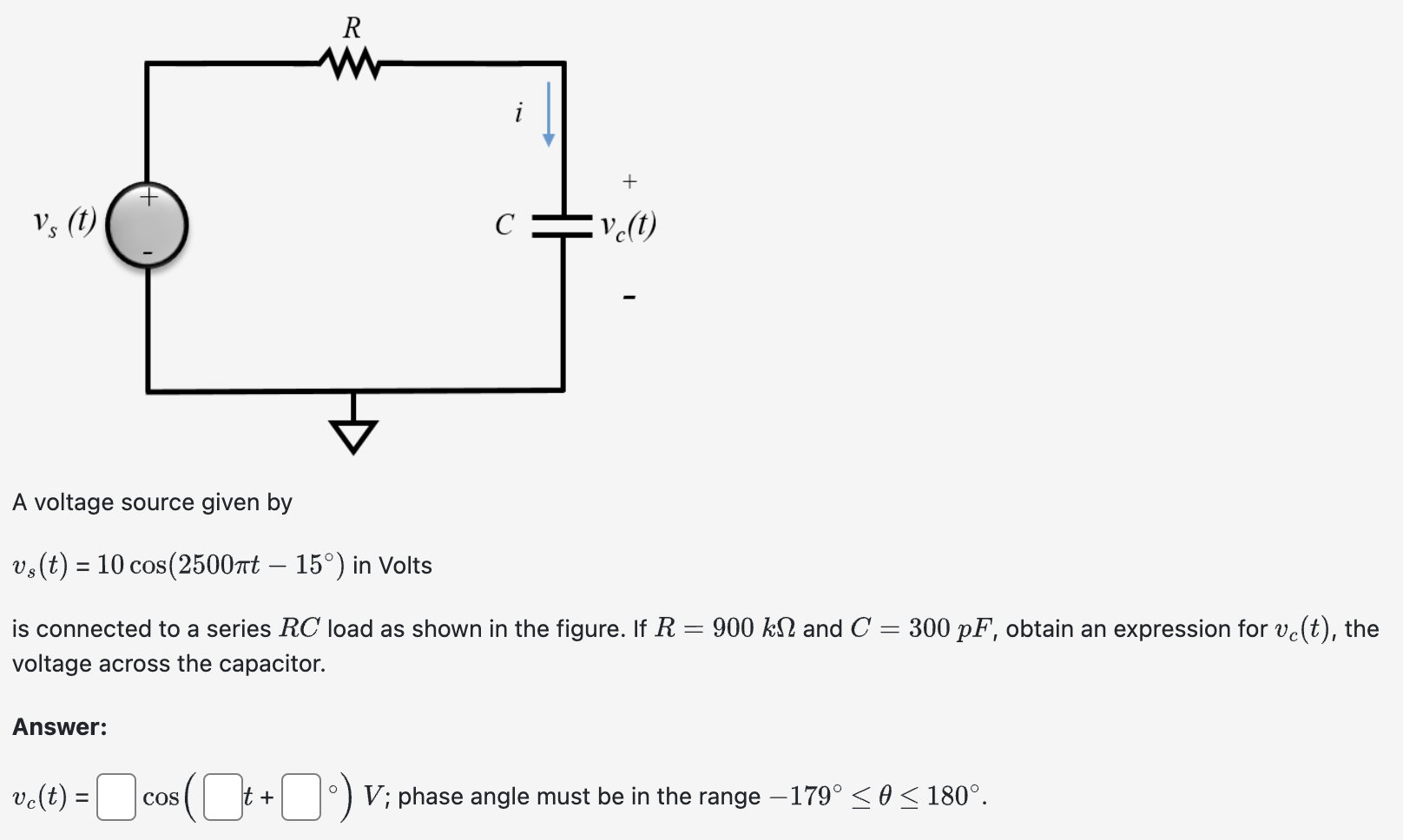 Solved A voltage source given by vs(t)=10cos(2500πt−15∘) in | Chegg.com