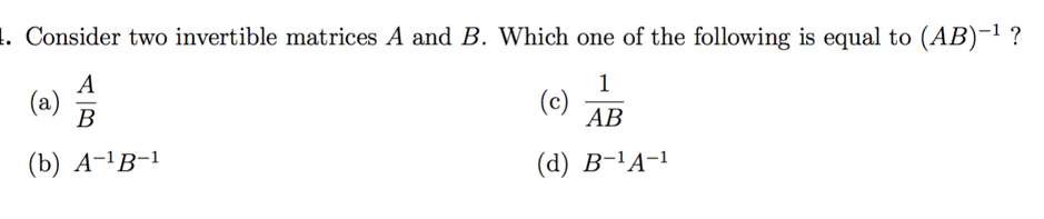 Solved . Consider two invertible matrices A and B. Which one | Chegg.com