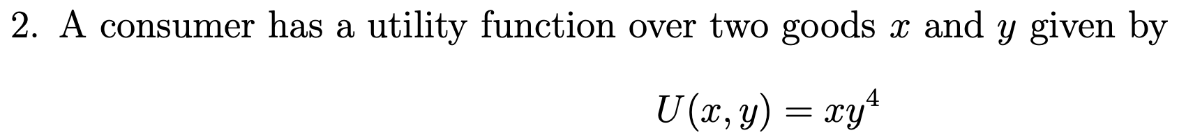 Solved 2. A consumer has a utility function over two goods x | Chegg.com