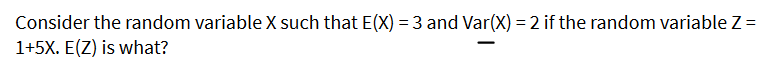 Solved Consider the random variable X such that E(X) = 3 and | Chegg.com