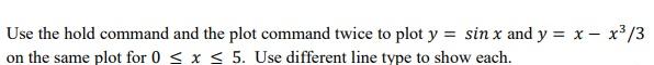 Solved Use the hold command and the plot command twice to | Chegg.com