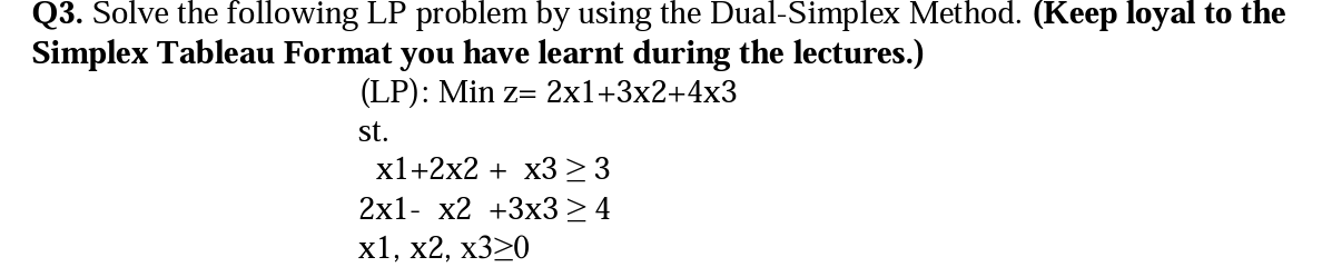 Solved Q3. Solve the following LP problem by using the | Chegg.com