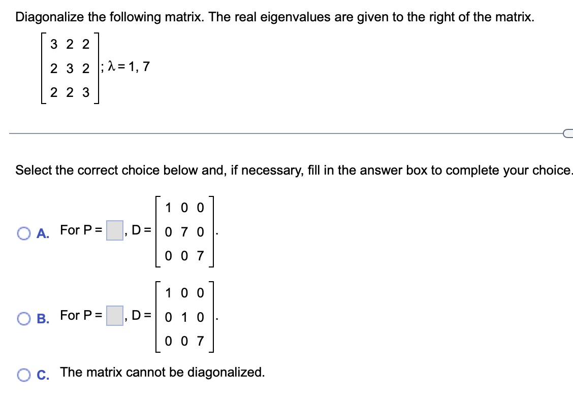 Solved Diagonalize the following matrix. The real | Chegg.com
