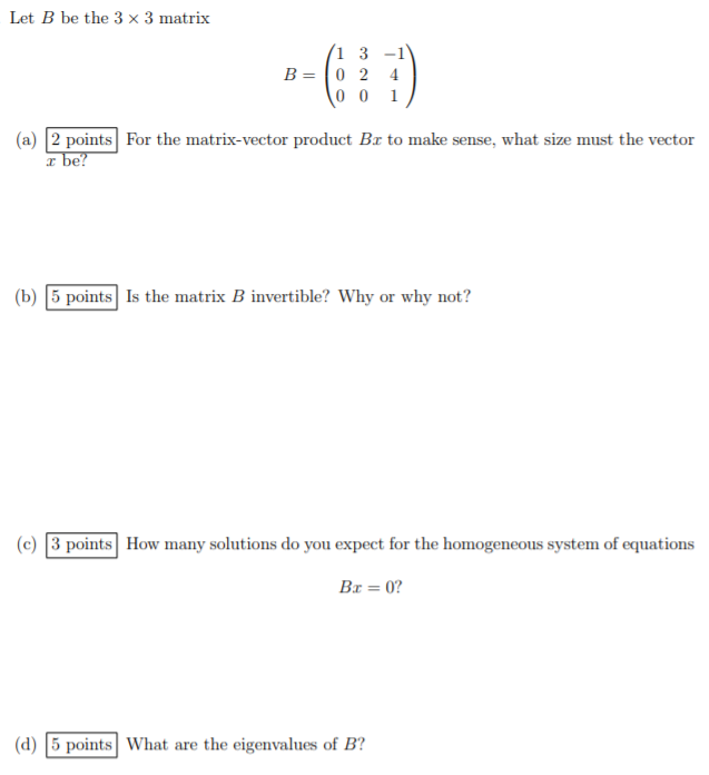 Solved Let B be the 3 x 3 matrix 1 3 -1 B=0 2 4. 0 0 1 (a) 2 | Chegg.com