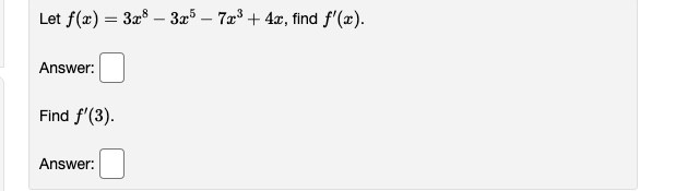 Solved Let f(x)=3x8-3x5-7x3+4x, ﻿find f'(x).Answer:Find | Chegg.com