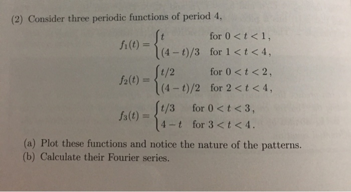 Solved (2) Consider three periodic functions of period 4, | Chegg.com