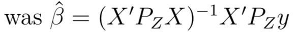 The general formula for the 2SLS estimator was ß = | Chegg.com