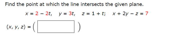 Solved Find the point at which the line intersects the given | Chegg.com