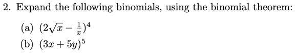 Solved 2. Expand the following binomials, using the binomial | Chegg.com
