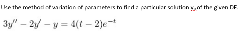 Solved Use the method of variation of parameters to find a | Chegg.com