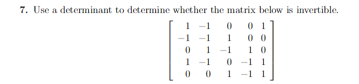 Solved 7. Use a determinant to determine whether the matrix | Chegg.com
