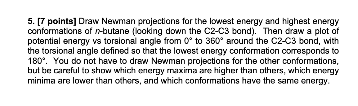 Solved 5. [7 points] Draw Newman projections for the lowest | Chegg.com