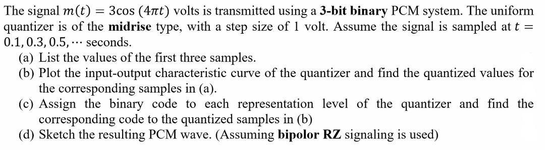 Solved The signal m(t) 3cos (4nt) volts is transmitted using | Chegg.com