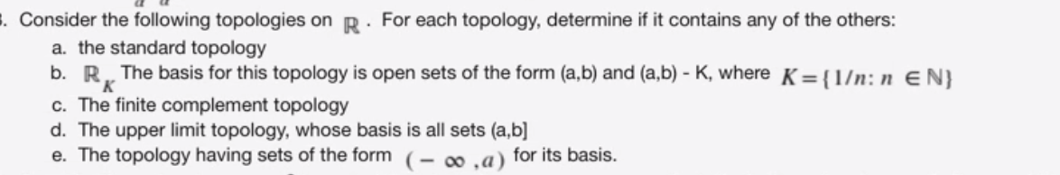 Solved . Consider the following topologies on R. For each | Chegg.com
