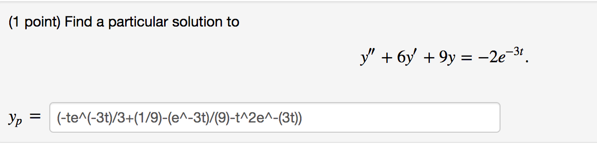 Solved (1 point) Find a particular solution to y" + 6y' + 9y | Chegg.com