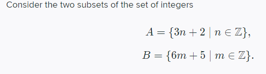 Solved Consider the two subsets of the set of integers A= | Chegg.com
