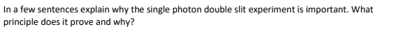 Solved In a few sentences explain why the single photon | Chegg.com