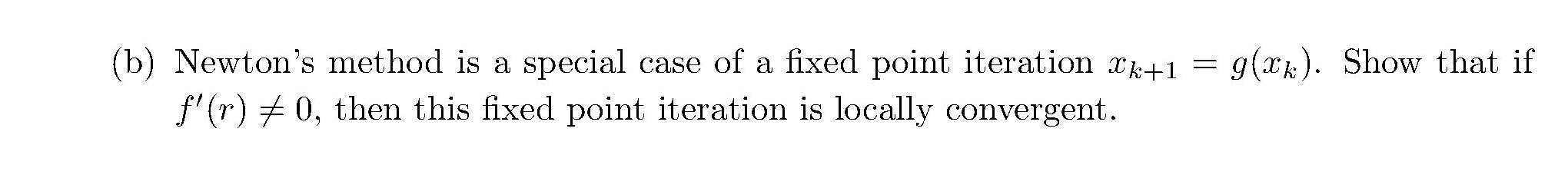 Solved f(xk) Xk+1 = xk - f'(xk) is a method to find the root | Chegg.com