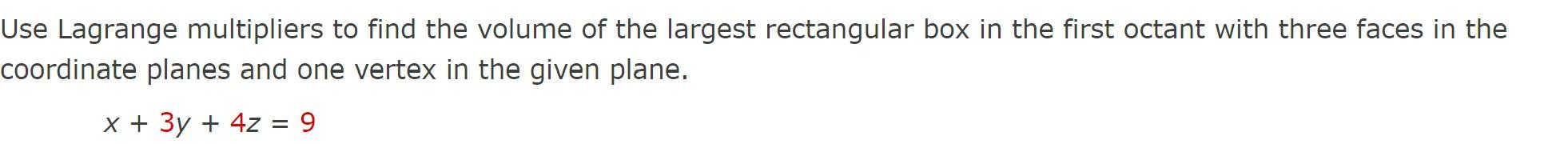 Solved Use Lagrange multipliers to find the volume of the | Chegg.com