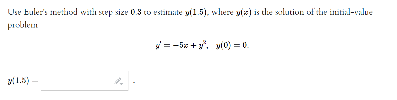 Solved NEED ASAP WILL UPVOTEUse Euler's method with step | Chegg.com