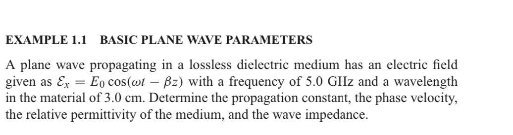 Solved EXAMPLE 1.1 BASIC PLANE WAVE PARAMETERS A plane wave | Chegg.com