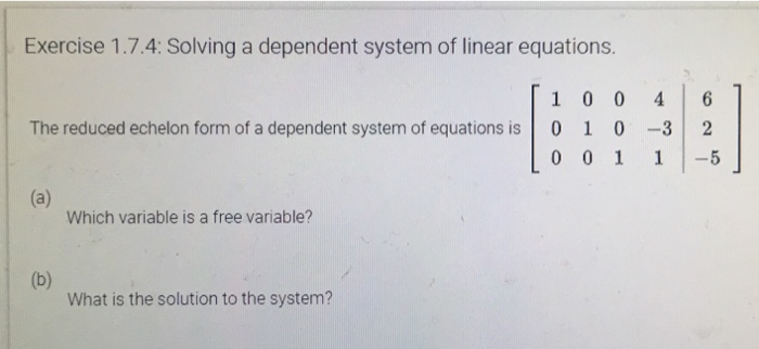 Solved Exercise 1.7.4: Solving a dependent system of linear | Chegg.com
