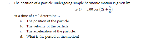 Solved 1. The position of a particle undergoing simple | Chegg.com