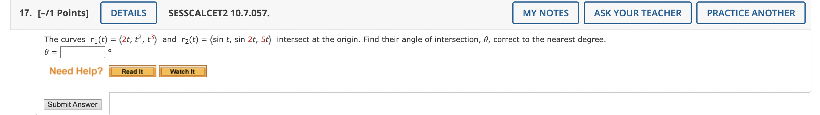 Solved SESSCALCET2 10.7.057. r1(t)= 2t,t2,t3 and | Chegg.com