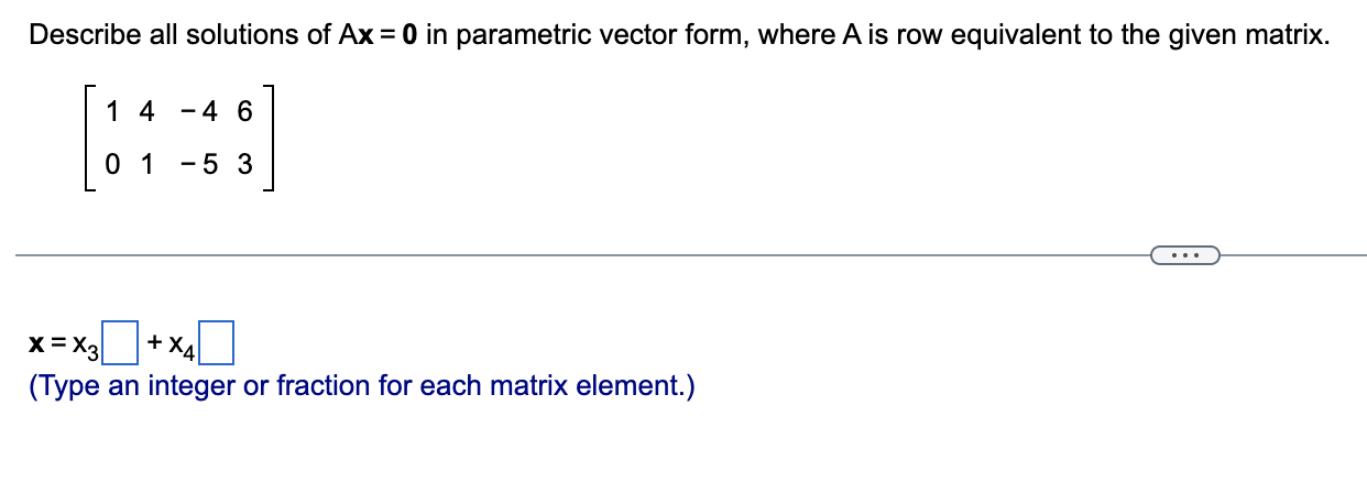 Solved Describe all solutions of Ax = 0 in parametric vector | Chegg.com
