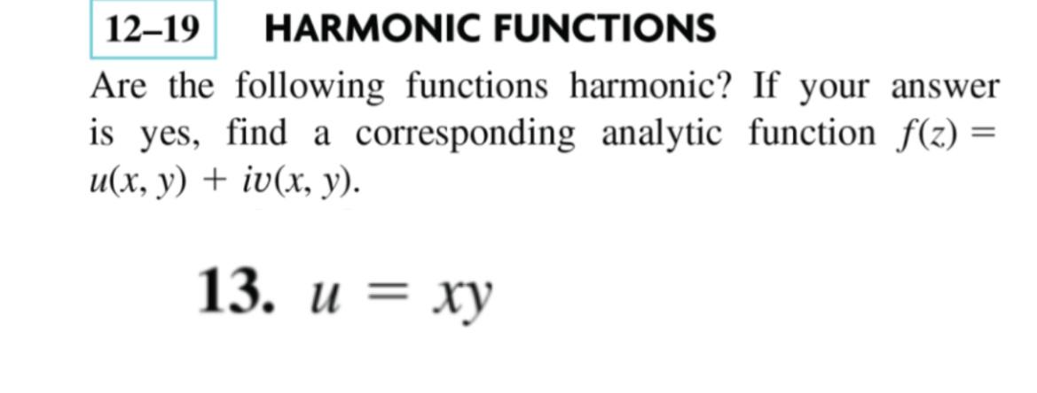 Solved 12-19 HARMONIC FUNCTIONS Are the following functions | Chegg.com