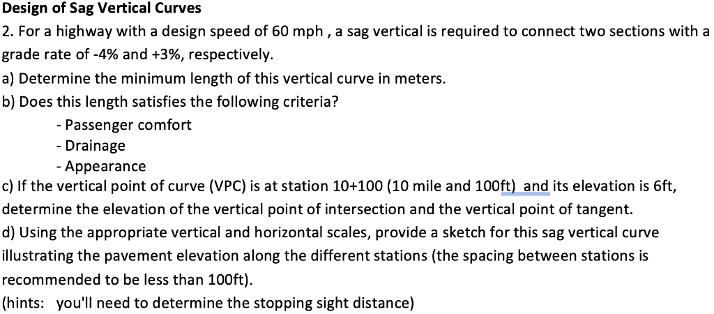 Solved Design of Sag Vertical Curves 2. For a highway with a | Chegg.com