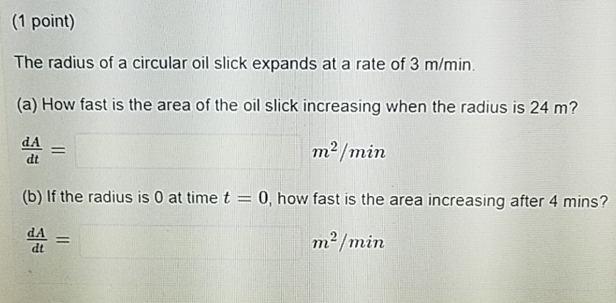 Solved (1 point) The radius of a circular oil slick expands | Chegg.com