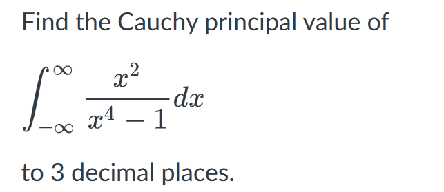 Solved Find the Cauchy principal value of \\[ | Chegg.com