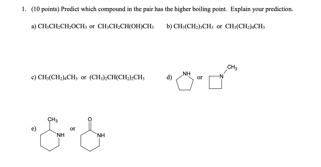Solved 1. (10 points) Predict which compound in the pair has | Chegg.com