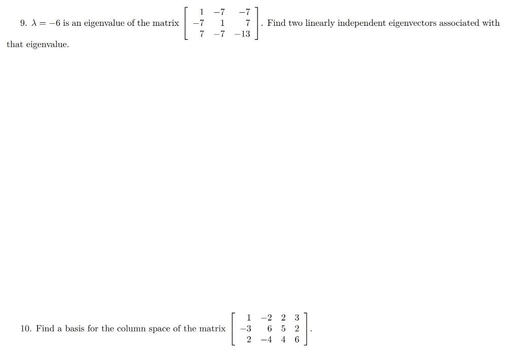 Solved 1 -7 1 9. X = -6 is an eigenvalue of the matrix - 7 7 | Chegg.com