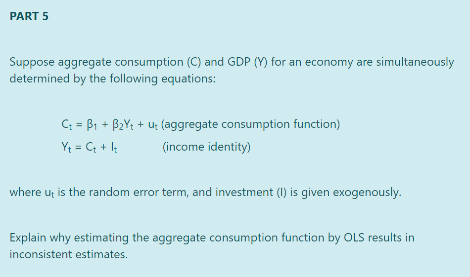 Solved PART 5 Suppose aggregate consumption (C) and GDP (Y) | Chegg.com