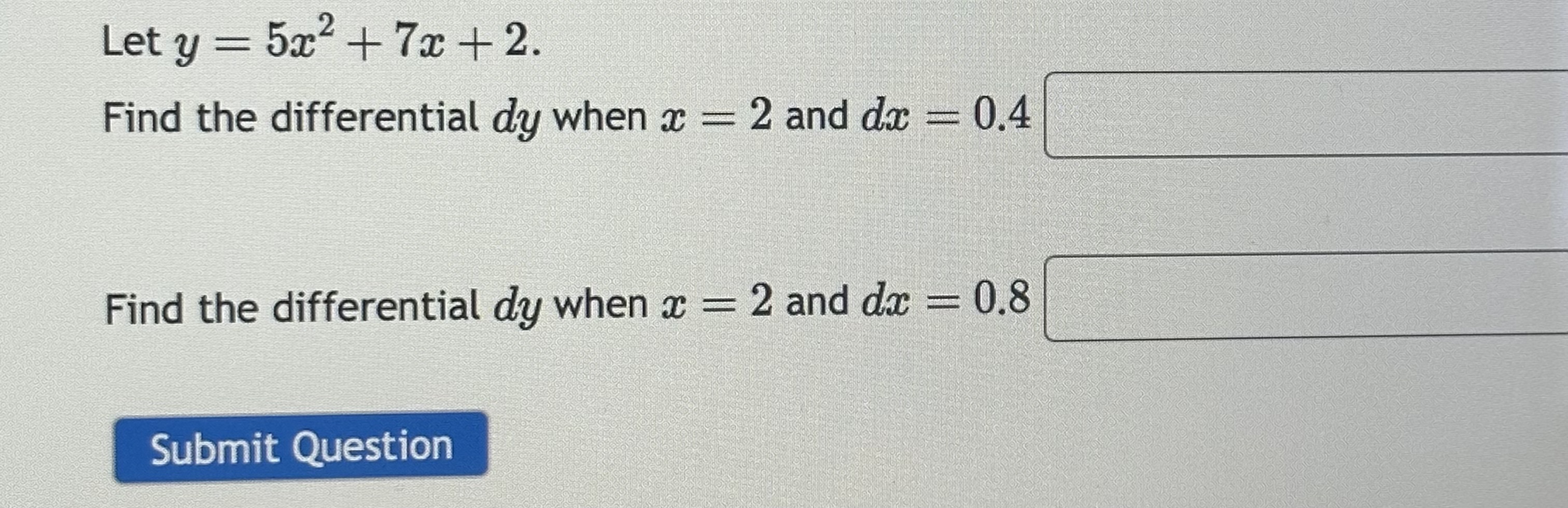 Solved Let y=5x2+7x+2. Find the differential dy when x=2 and | Chegg.com