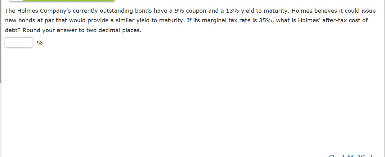 Solved The Holmes Company's currently outstanding bonds have | Chegg.com