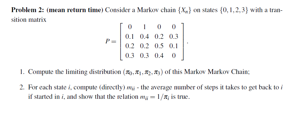 Solved Problem 2: (mean return time) Consider a Markov chain | Chegg.com