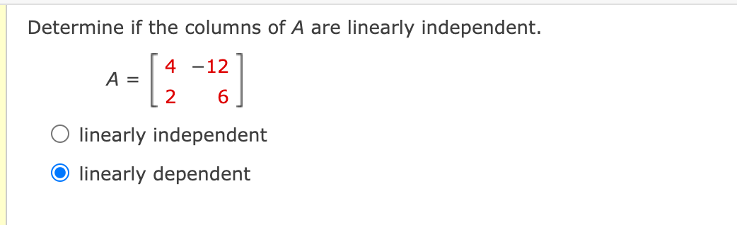 Solved Determine if the columns of A are linearly | Chegg.com