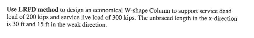 Solved Use LRFD method to design an economical W-shape | Chegg.com
