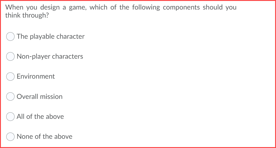 Solved When you design a game, which of the following | Chegg.com
