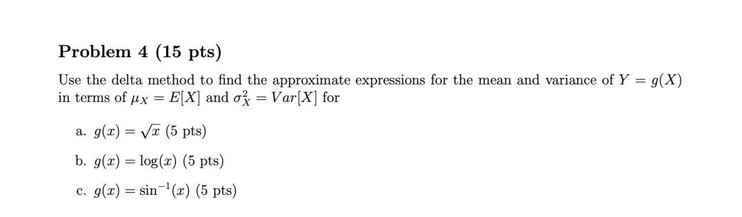 Solved = = Problem 4 (15 pts) Use the delta method to find | Chegg.com
