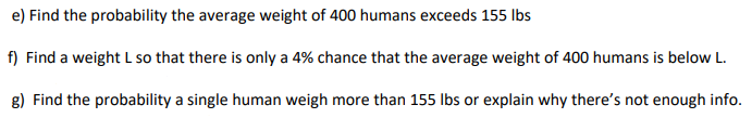 Solved 4. Suppose humans have weights which are distribution | Chegg.com