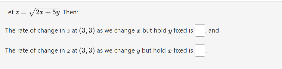 Solved Let z=2x+5y. Then: The rate of change in z at (3,3) | Chegg.com