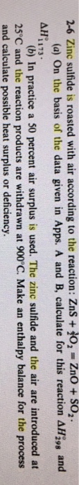 Zinc sulfide is roasted with air according to the | Chegg.com